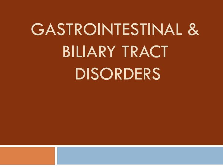 Gastrointestinal and Biliary Tract Disorders Notes - 13029