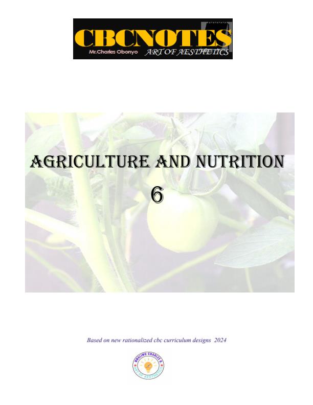 Grade 6 Agriculture and Nutrition CBC Notes - 11241